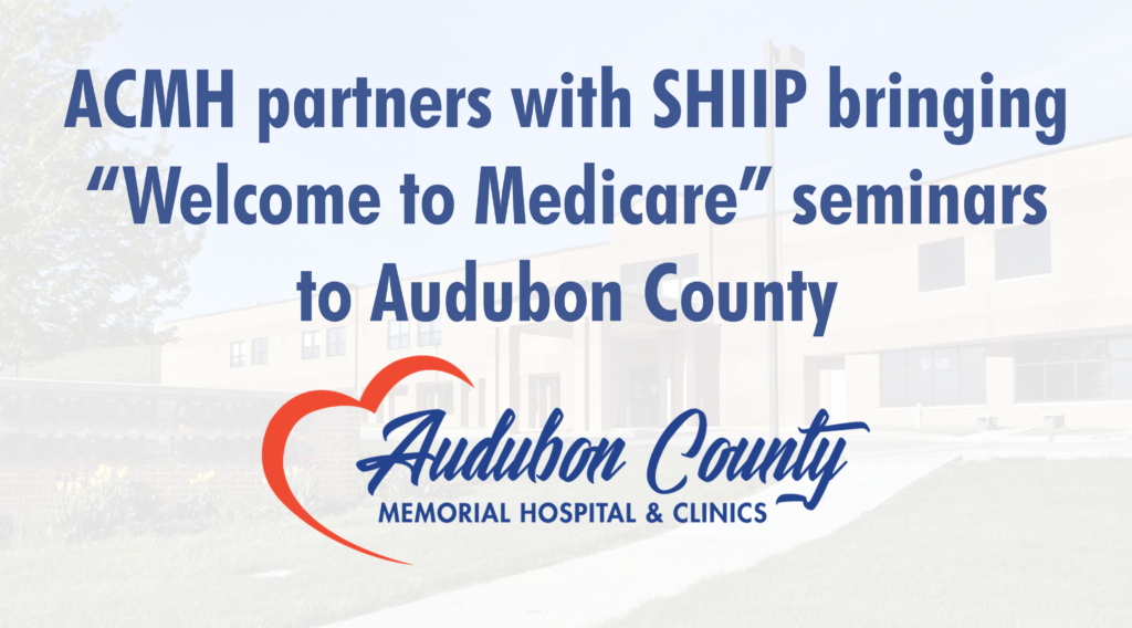ACMH partners with SHIIP to bring "Welcome to Medicare" seminars to ...