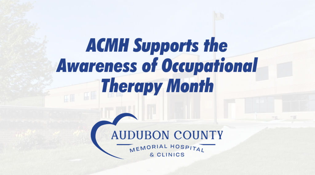ACMH Supports the Awareness of Occupational Therapy Month | Audubon ...