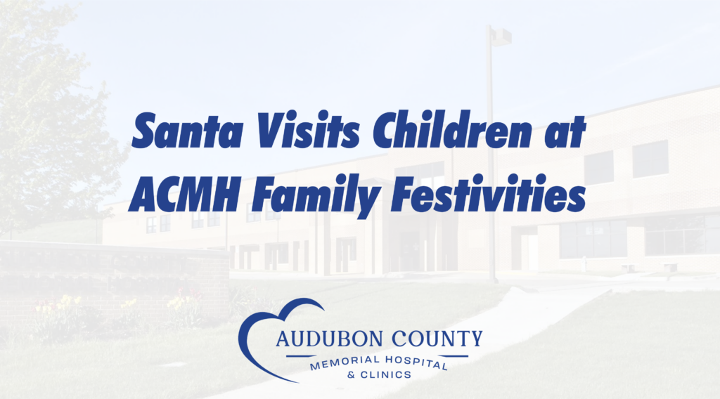 Santa Visits Children at ACMH Family Festivities | Audubon County ...