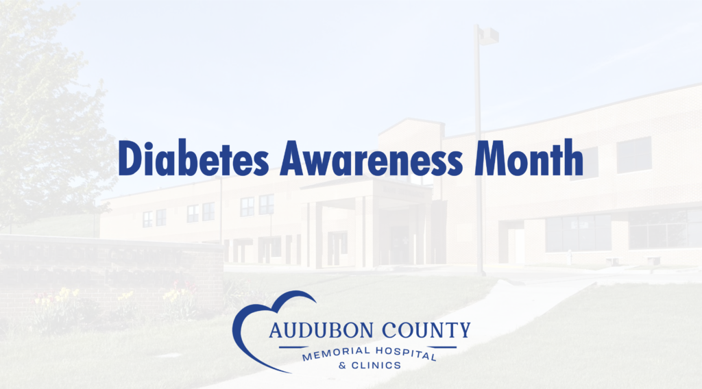 Diabetes Awareness Month | Audubon County Memorial Hospital & Clinics